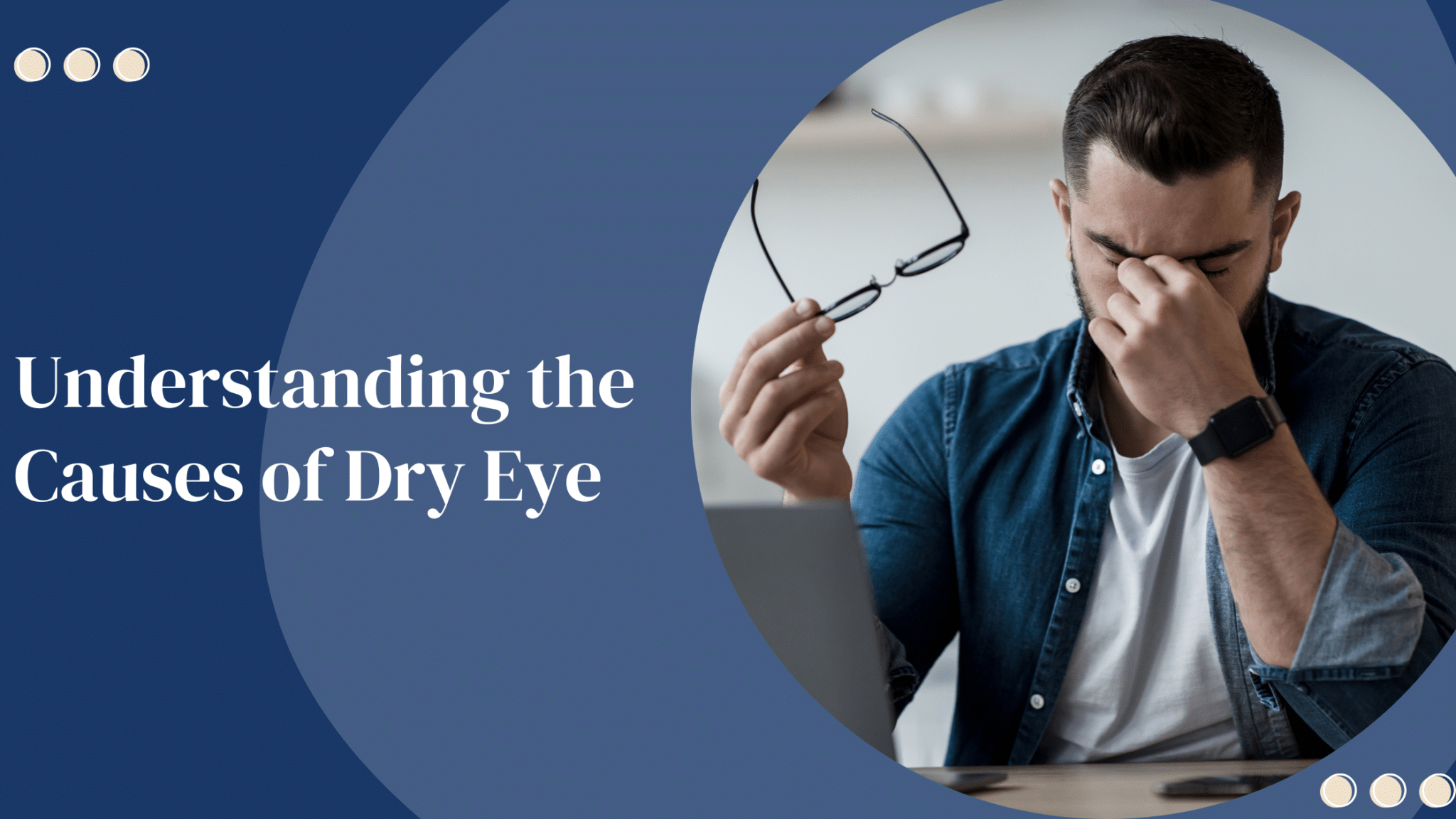 Understanding the Causes of Dry Eye Syndrome | Sweeney Eye Associates